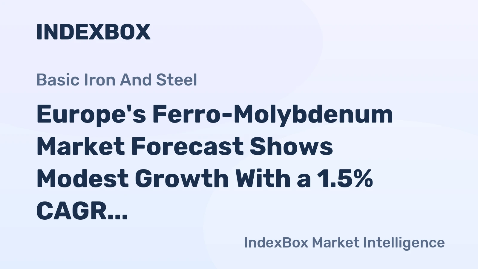 Europe's Ferro-Molybdenum Market Forecast Shows Modest Growth With a 1.5% CAGR in Value Through 2035