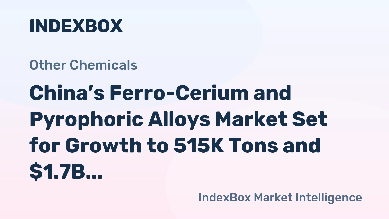 China’s Ferro-Cerium and Pyrophoric Alloys Market Set for Growth to 515K Tons and $1.7B