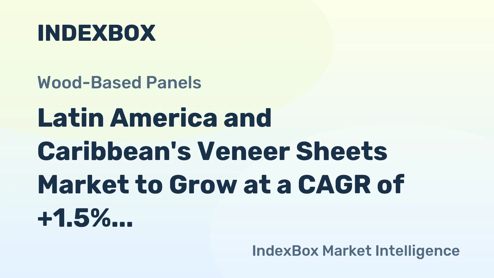 Latin America and Caribbean's Veneer Sheets Market to Grow at a CAGR of +1.5% from 2024 to 2035, Reaching 2.1M cubic meters by 2035