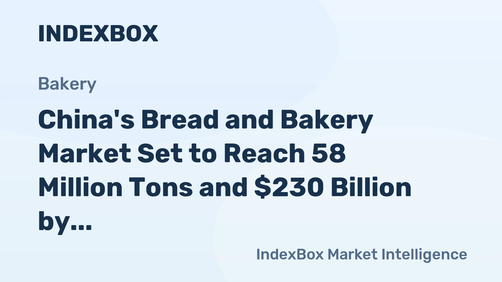 China's Bread and Bakery Market Set to Reach 58 Million Tons and $230 Billion by 2035