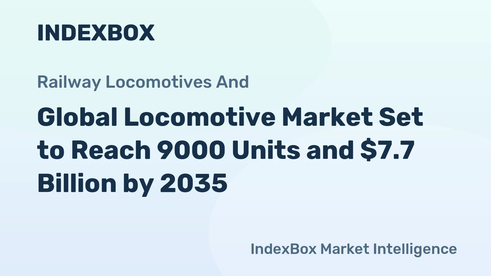 Global Locomotive Market Set to Reach 9000 Units and $7.7 Billion by 2035