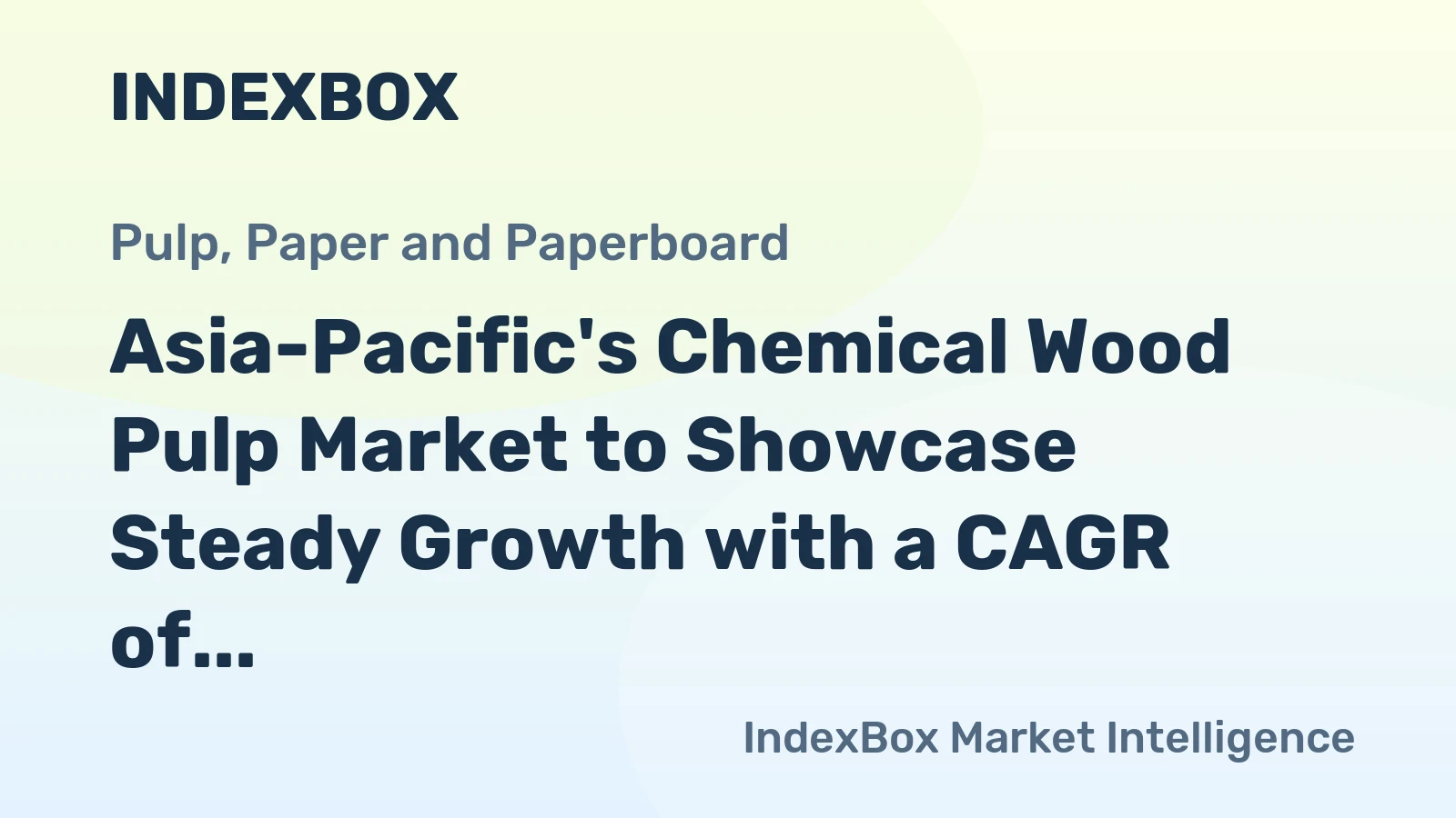 Asia-Pacific's Chemical Wood Pulp Market to Showcase Steady Growth with a CAGR of +2.1% Through 2035
