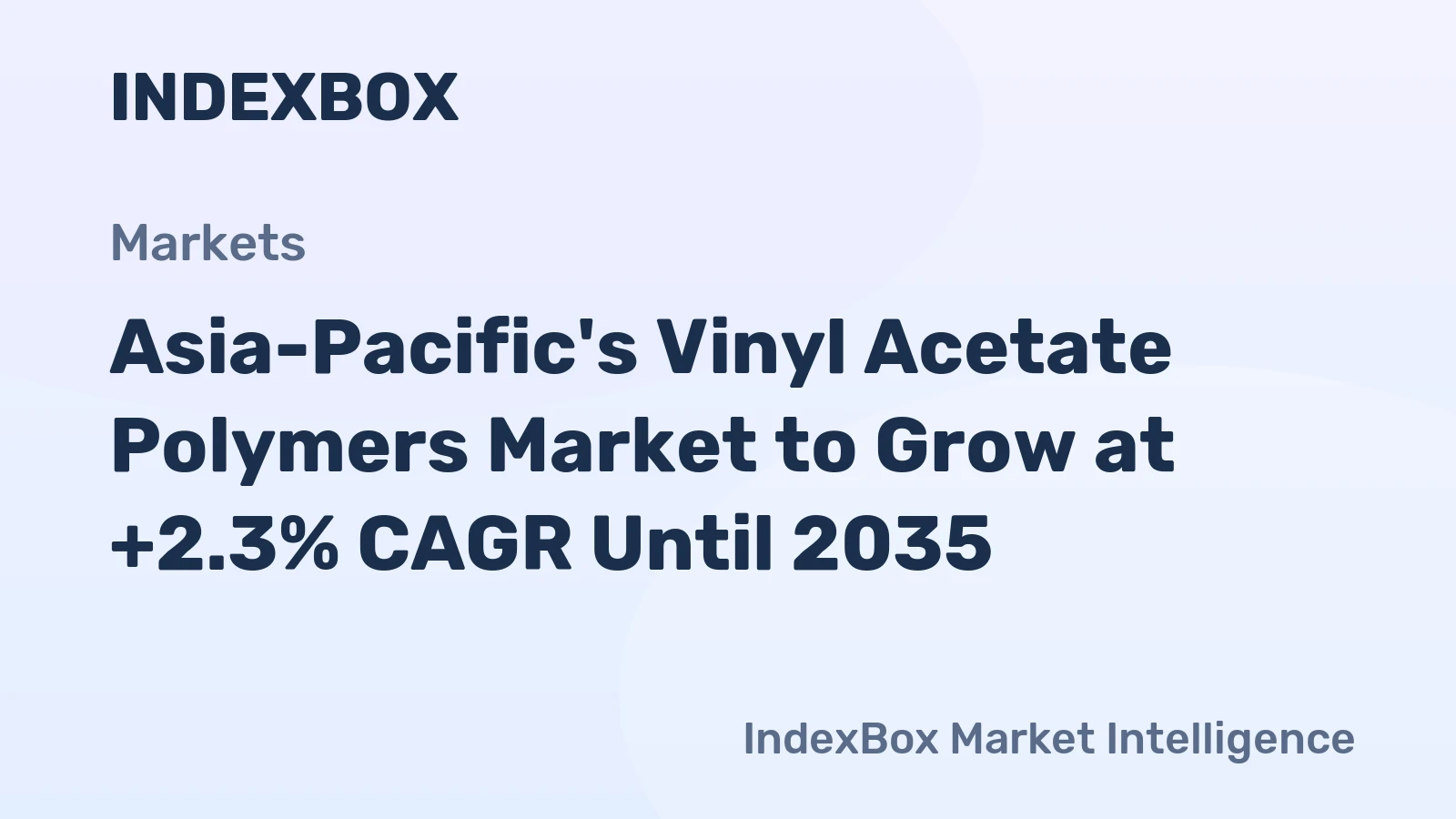 Asia-Pacific's Vinyl Acetate Polymers Market to Grow at +2.3% CAGR Until 2035