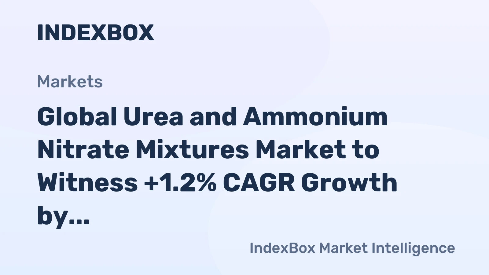 Global Urea and Ammonium Nitrate Mixtures Market to Witness +1.2% CAGR Growth by 2035