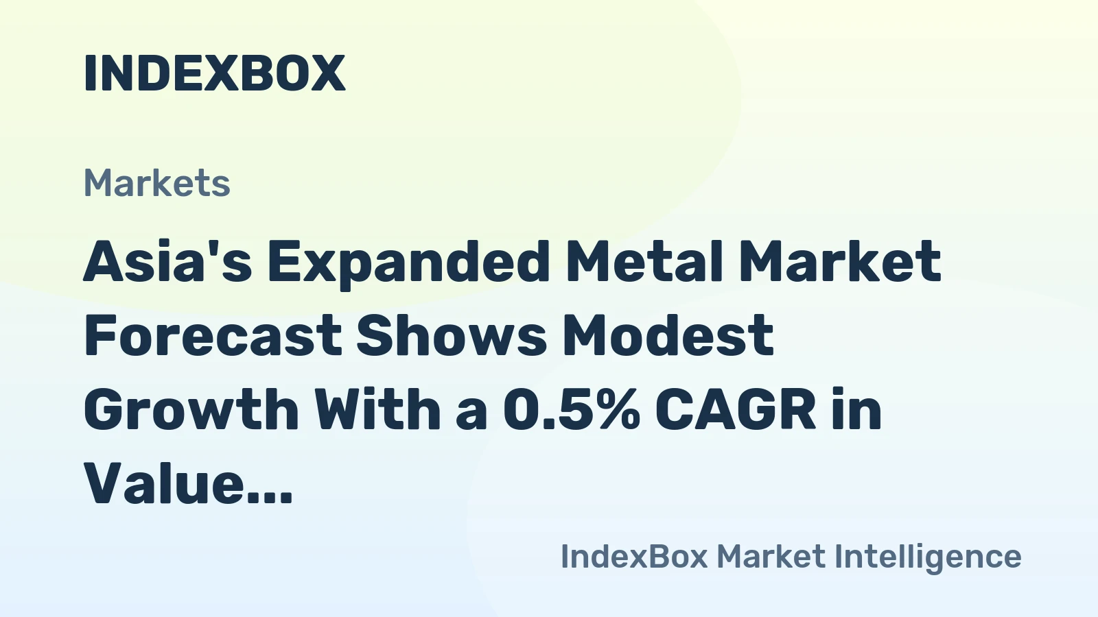 Asia's Expanded Metal Market Forecast Shows Modest Growth With a 0.5% CAGR in Value