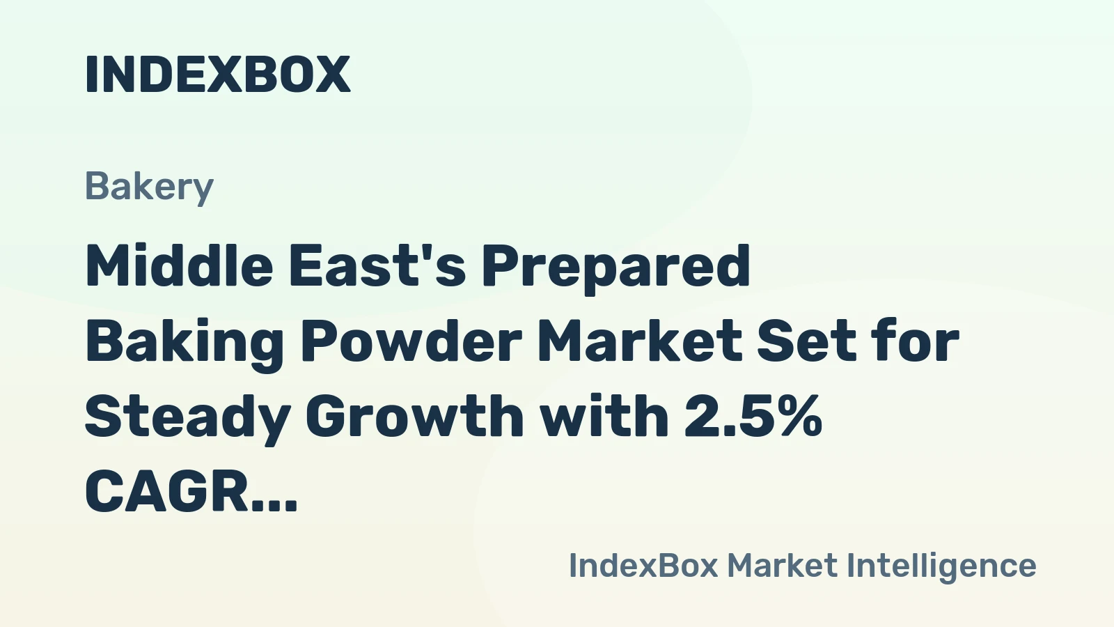 Middle East's Prepared Baking Powder Market Set for Steady Growth with 2.5% CAGR