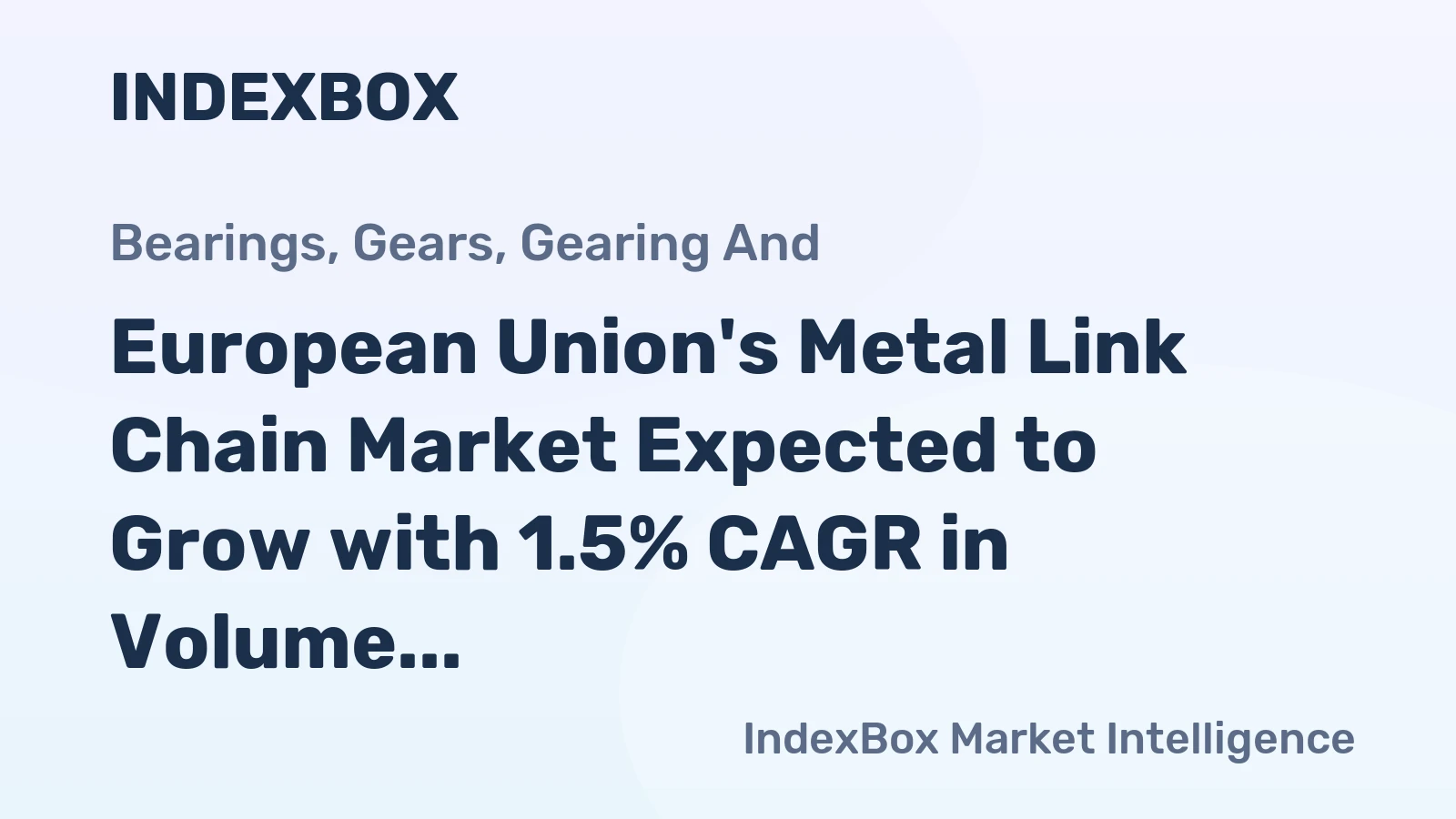 European Union's Metal Link Chain Market Expected to Grow with 1.5% CAGR in Volume to 139K Tons and 3.0% CAGR in Value to $1.3B by 2035