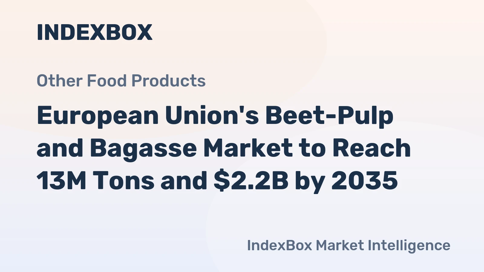 European Union's Beet-Pulp and Bagasse Market to Reach 13M Tons and $2.2B by 2035
