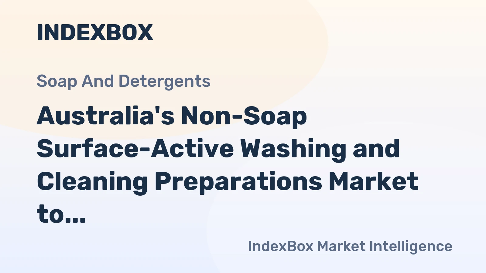 Australia's Non-Soap Surface-Active Washing and Cleaning Preparations Market to Grow at a CAGR of +0.3% from 2024 to 2035