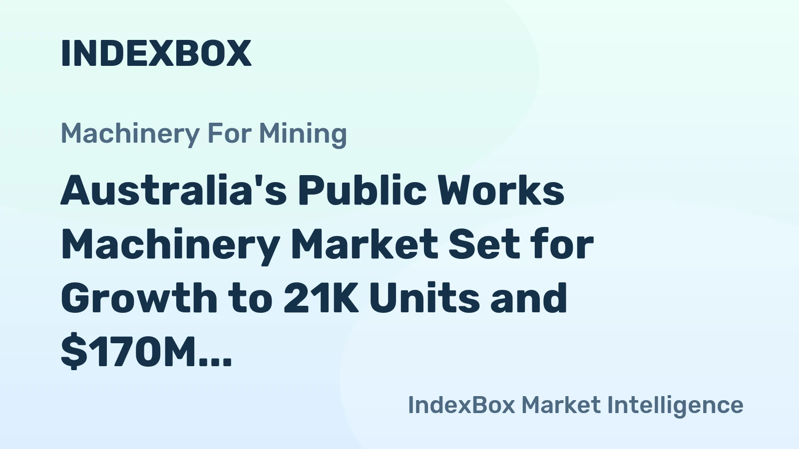 Australia's Public Works Machinery Market Set for Growth to 21K Units and $170M by 2035