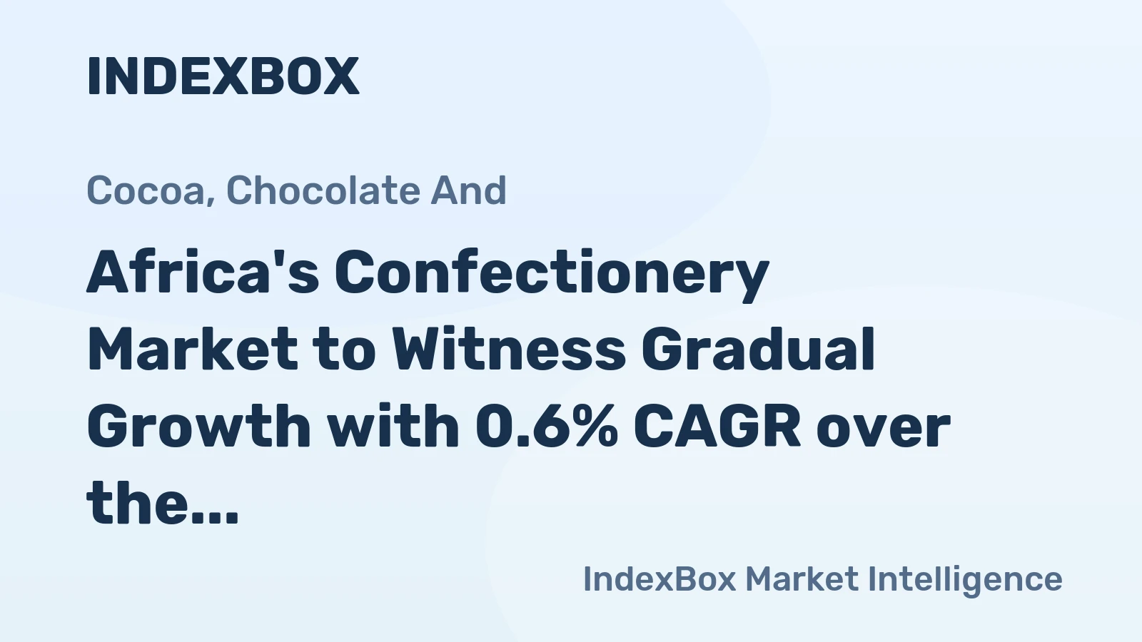 Africa's Confectionery Market to Witness Gradual Growth with 0.6% CAGR over the Next Decade