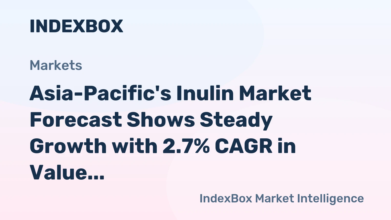 Asia-Pacific's Inulin Market Forecast Shows Steady Growth with 2.7% CAGR in Value Through 2035