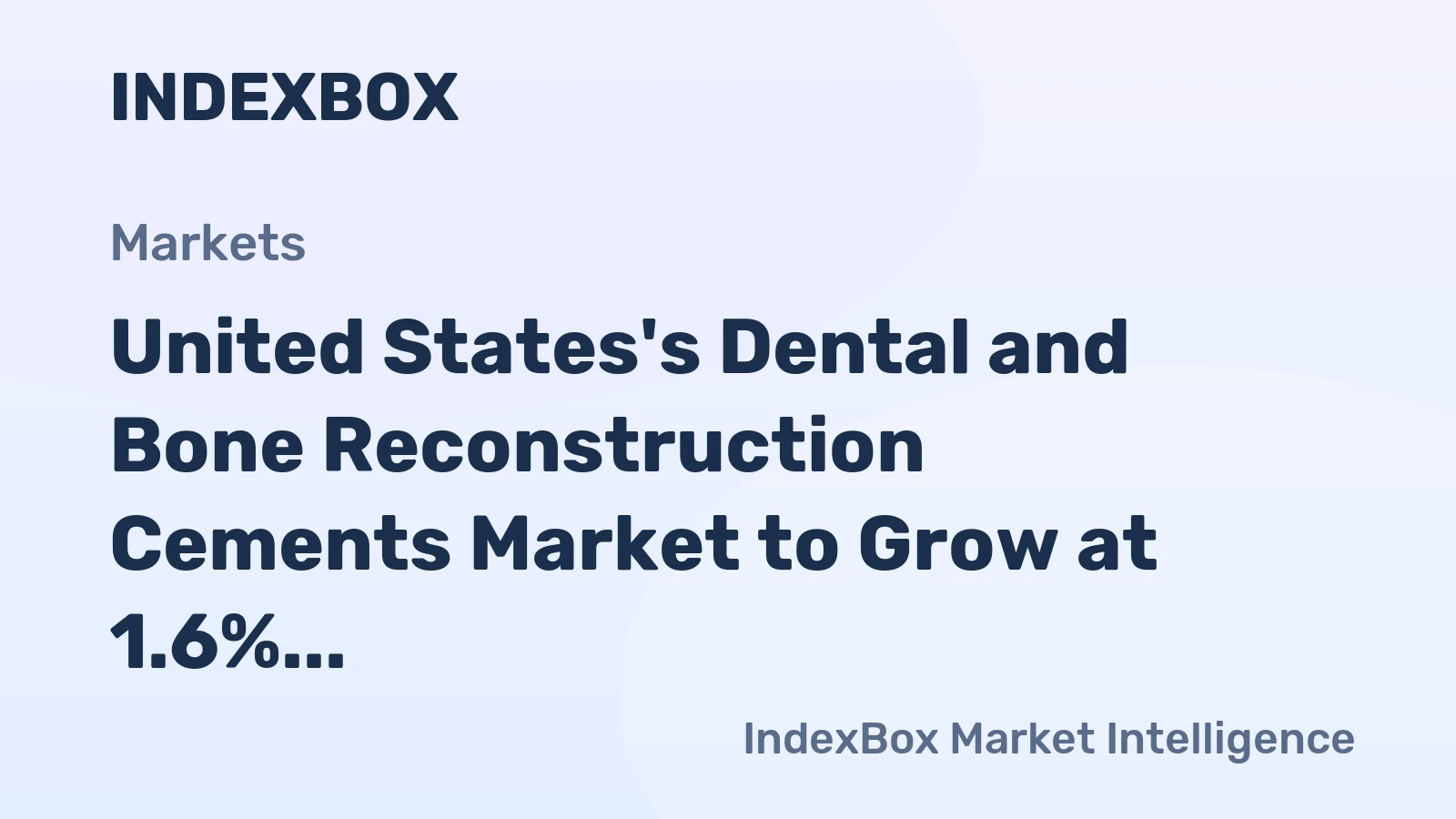 United States's Dental and Bone Reconstruction Cements Market to Grow at 1.6% CAGR, Reaching $1.2B by 2035