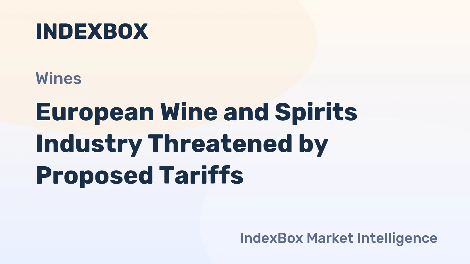 European Wine and Spirits Industry Threatened by Proposed Tariffs