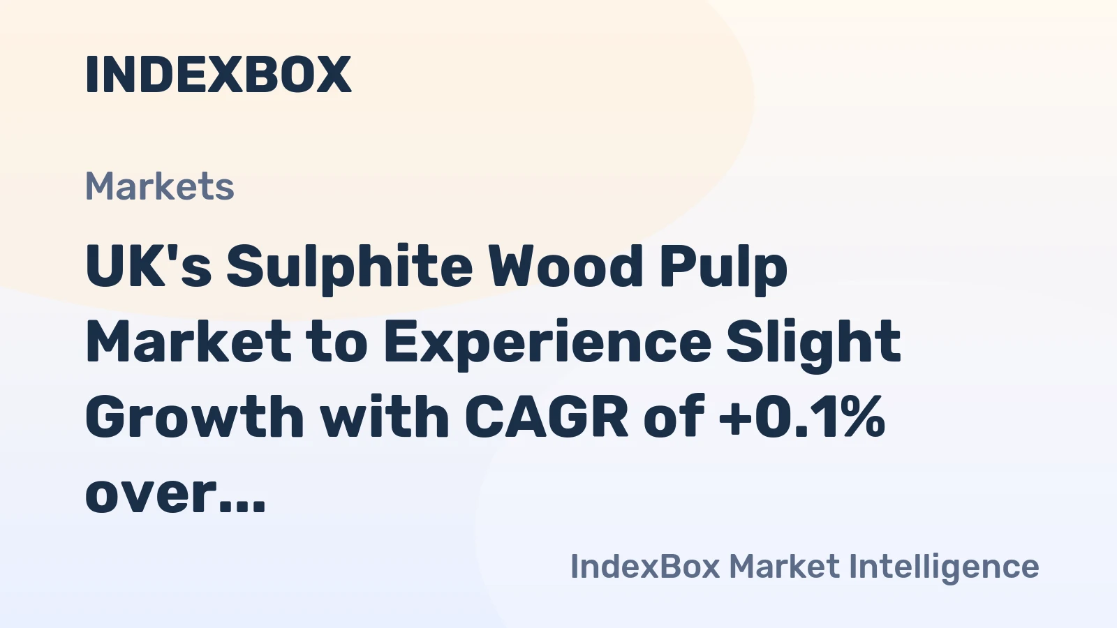 UK's Sulphite Wood Pulp Market to Experience Slight Growth with CAGR of +0.1% over the Next Decade