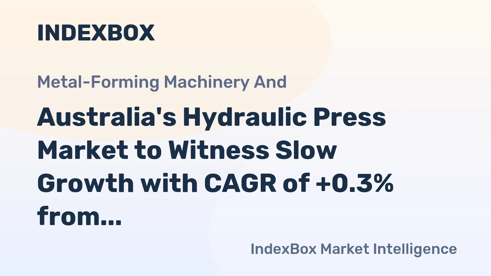 Australia's Hydraulic Press Market to Witness Slow Growth with CAGR of +0.3% from 2024-2035