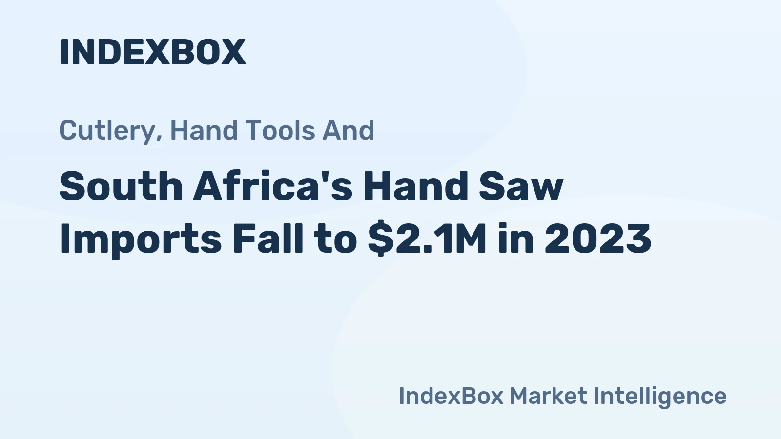 South Africa's Hand Saw Imports Fall to $2.1M in 2023