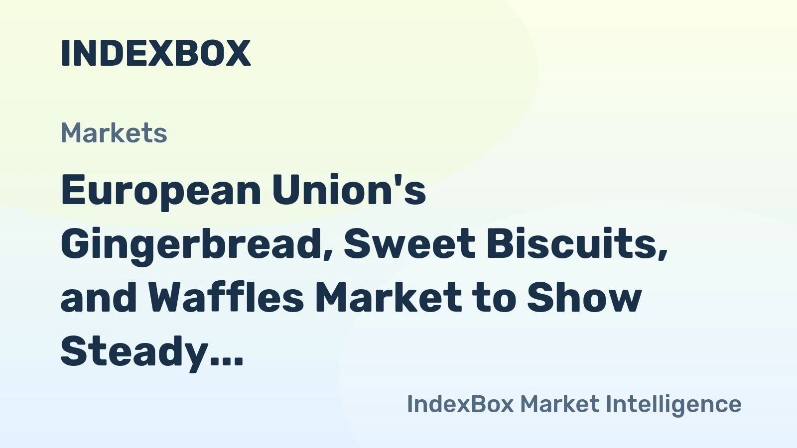 European Union's Gingerbread, Sweet Biscuits, and Waffles Market to Show Steady Growth with a CAGR of +1.3% from 2024 to 2035