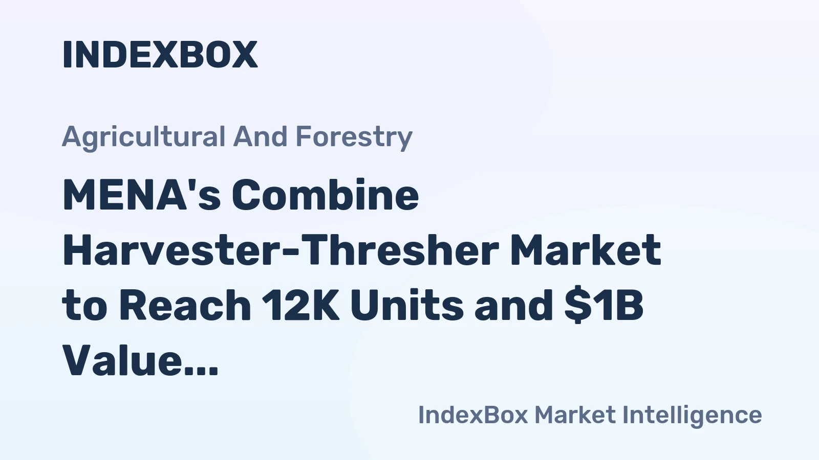 MENA's Combine Harvester-Thresher Market to Reach 12K Units and $1B Value by 2035