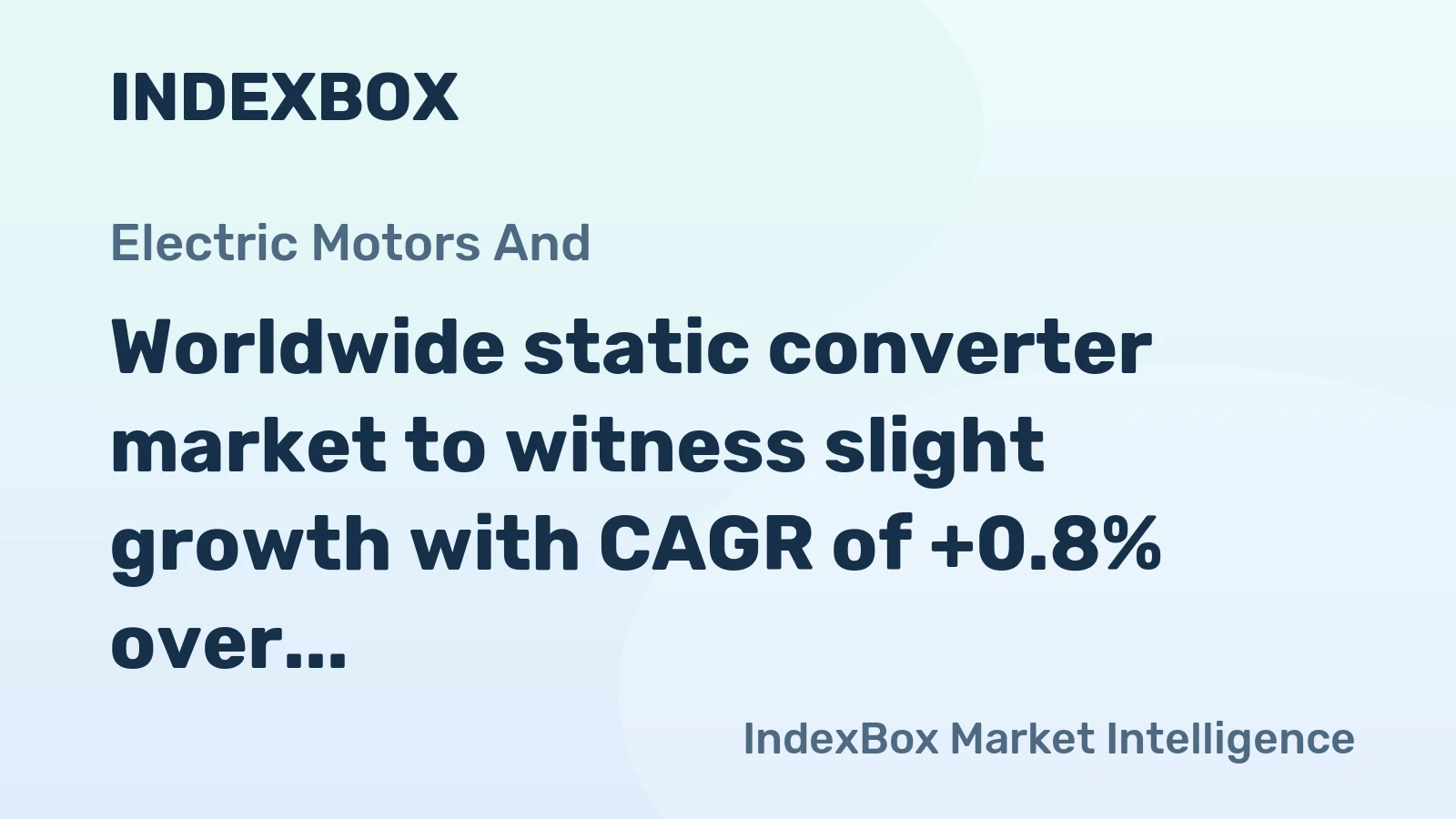 Worldwide static converter market to witness slight growth with CAGR of +0.8% over the next decade