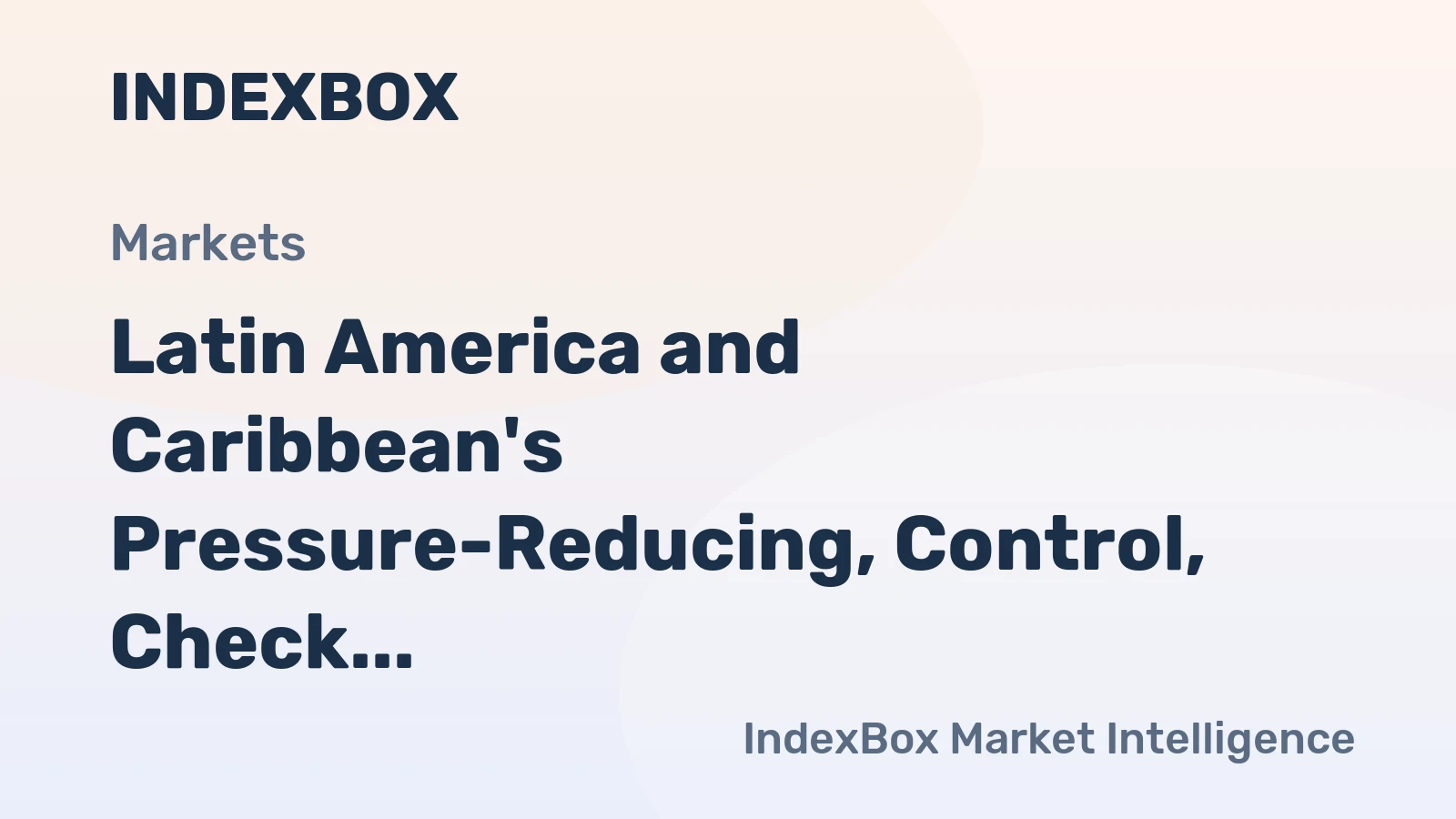 Latin America and Caribbean's Pressure-Reducing, Control, Check and Safety Valves Market to Reach 27M Units by 2035, with CAGR of +1.1%