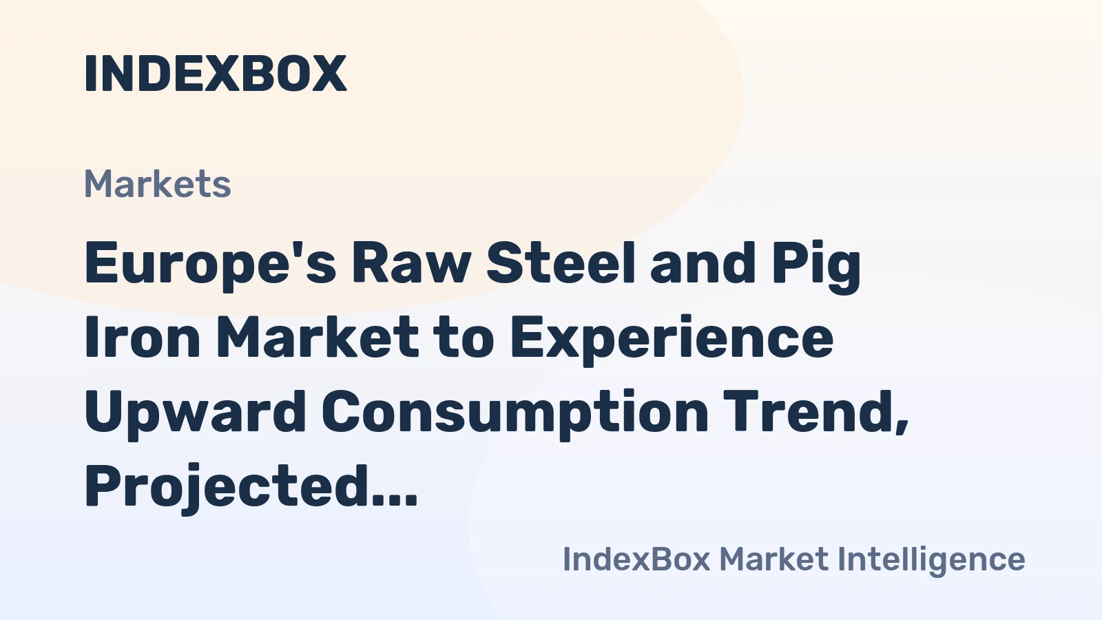 Europe's Raw Steel and Pig Iron Market to Experience Upward Consumption Trend, Projected to Reach 173M Tons and $94.4B by 2035