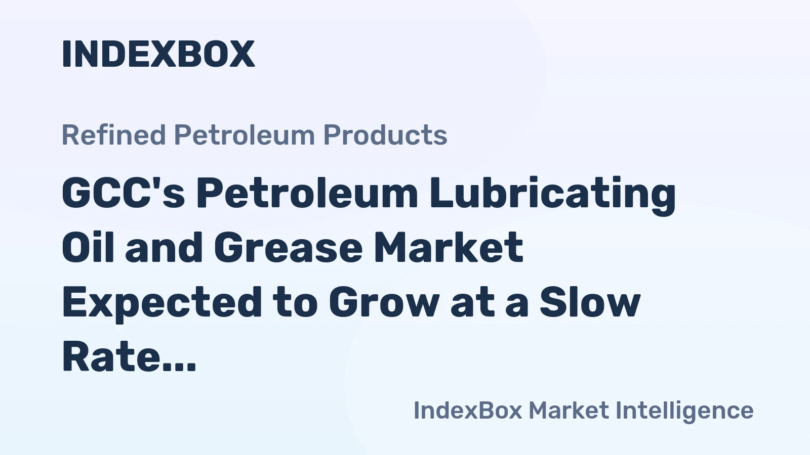 GCC's Petroleum Lubricating Oil and Grease Market Expected to Grow at a Slow Rate of +0.1% CAGR from 2024 to 2035