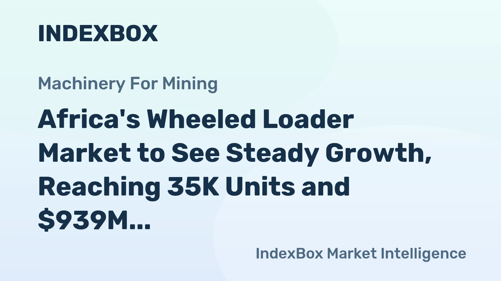 Africa's Wheeled Loader Market to See Steady Growth, Reaching 35K Units and $939M in Value by 2035