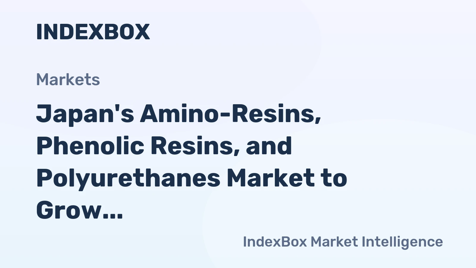 Japan's Amino-Resins, Phenolic Resins, and Polyurethanes Market to Grow at +1.5% CAGR, Reaching $9.5B by 2035