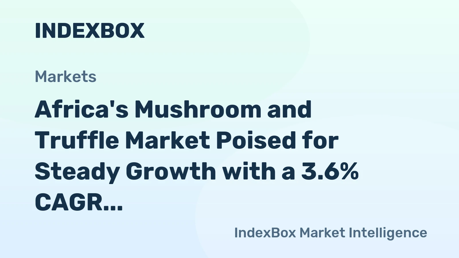 Africa's Mushroom and Truffle Market Poised for Steady Growth with a 3.6% CAGR in Value