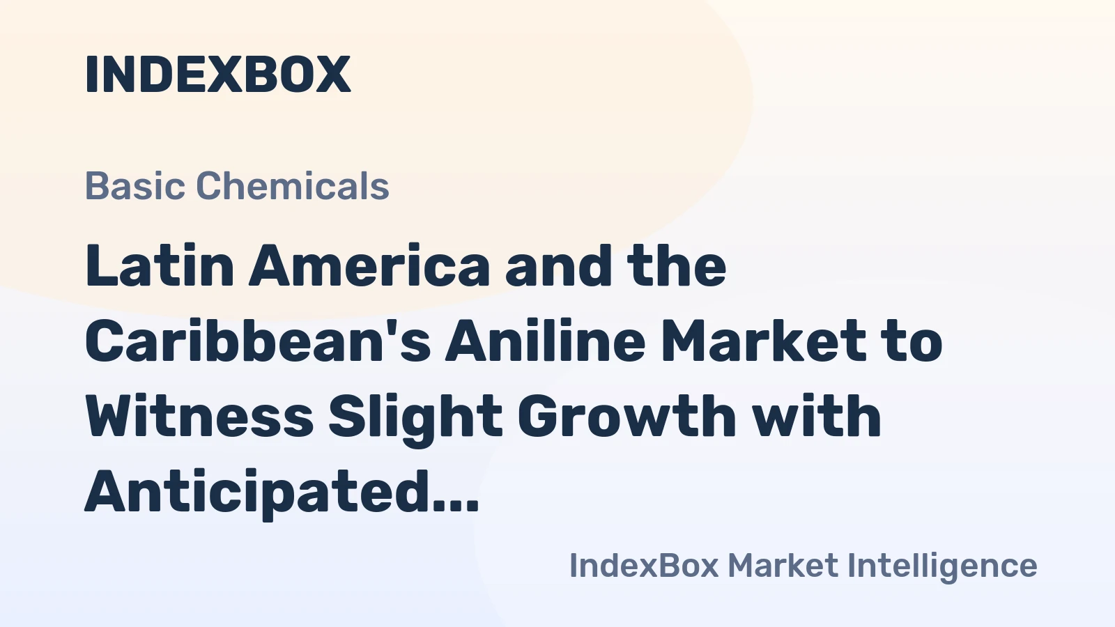 Latin America and the Caribbean's Aniline Market to Witness Slight Growth with Anticipated CAGR of +1.1%