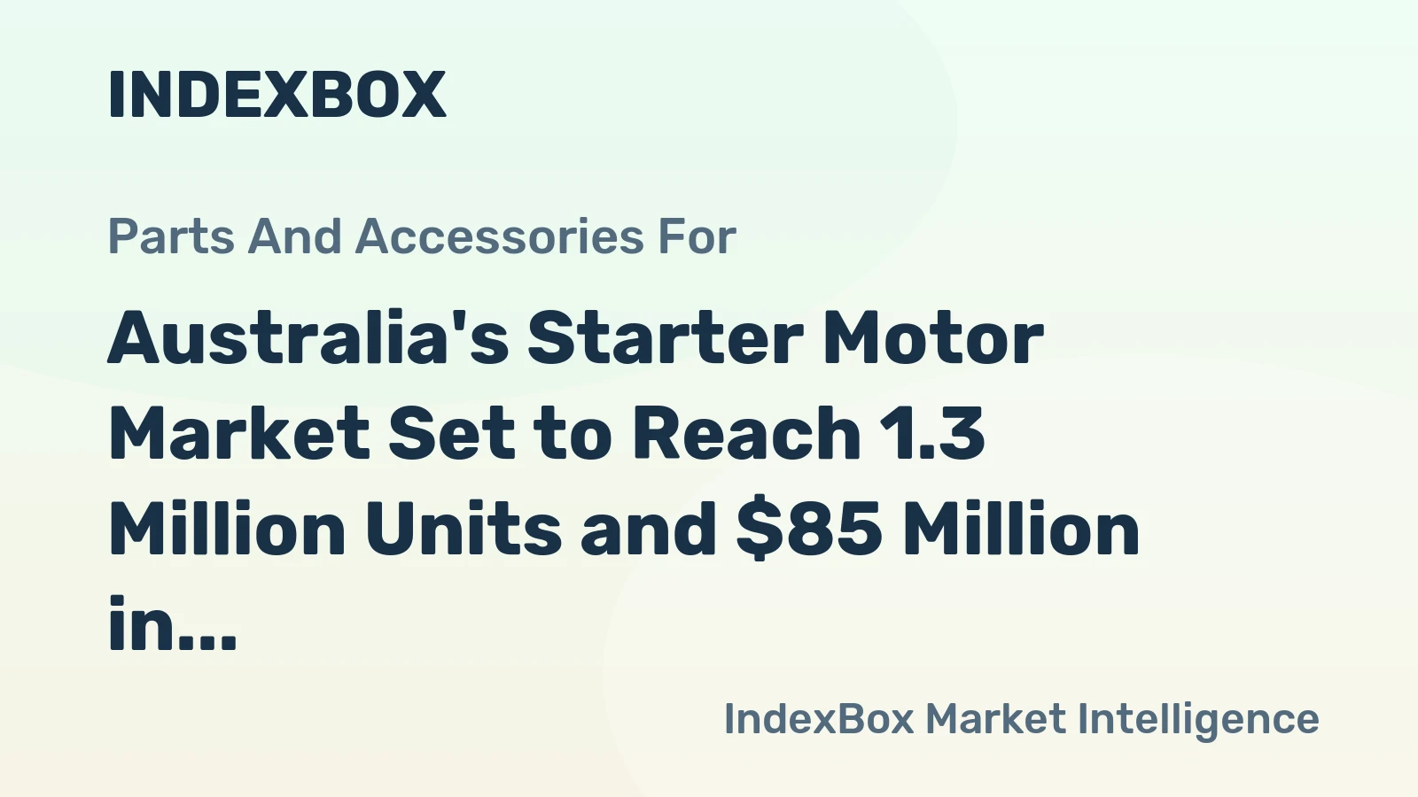 Australia's Starter Motor Market Set to Reach 1.3 Million Units and $85 Million in Value