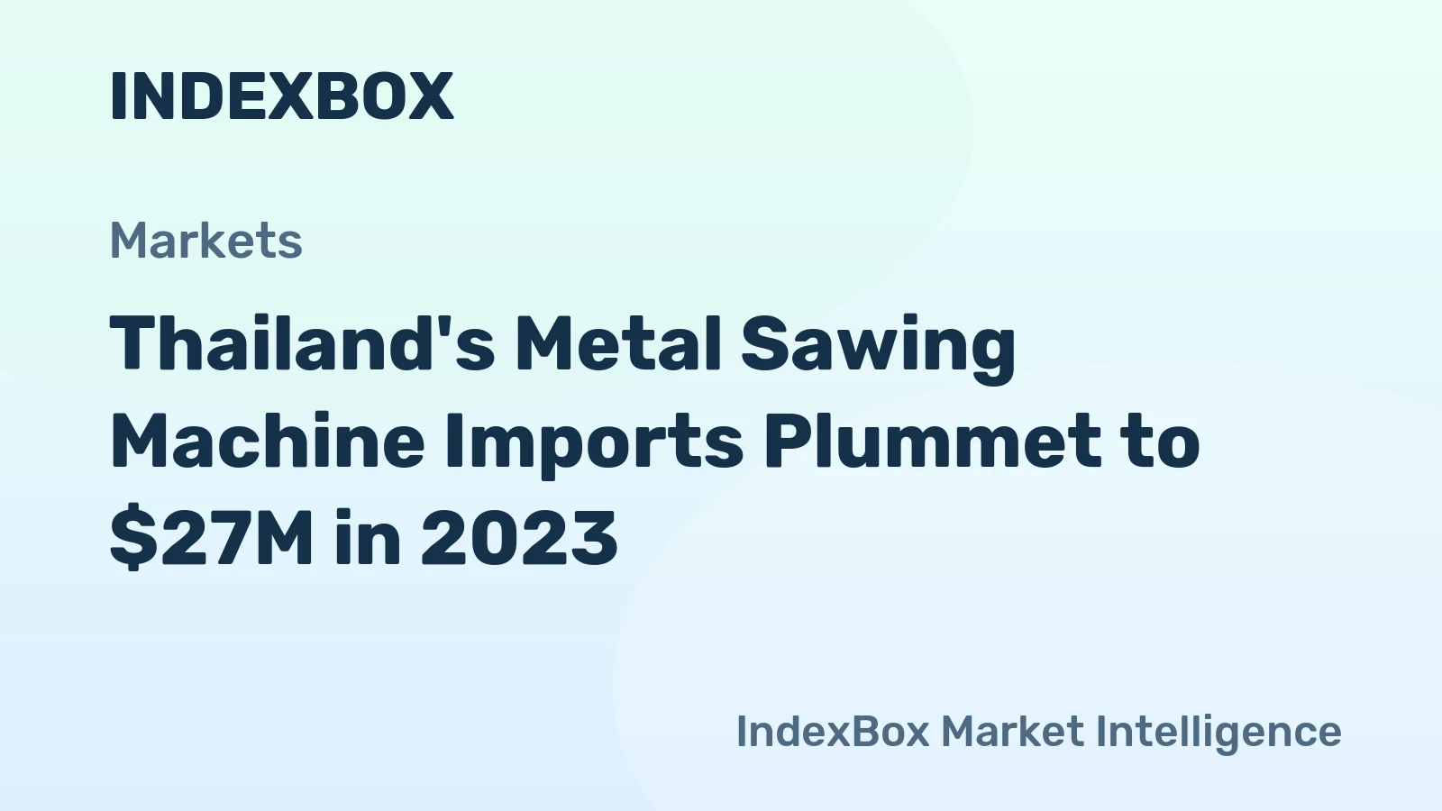 Thailand's Metal Sawing Machine Imports Plummet to $27M in 2023