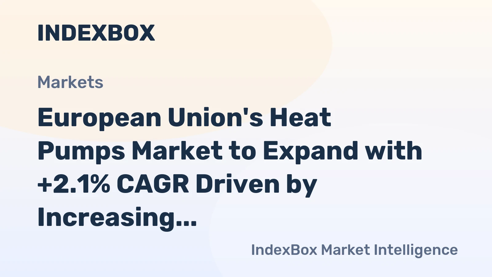 European Union's Heat Pumps Market to Expand with +2.1% CAGR Driven by Increasing Demand for Non-AC Machines