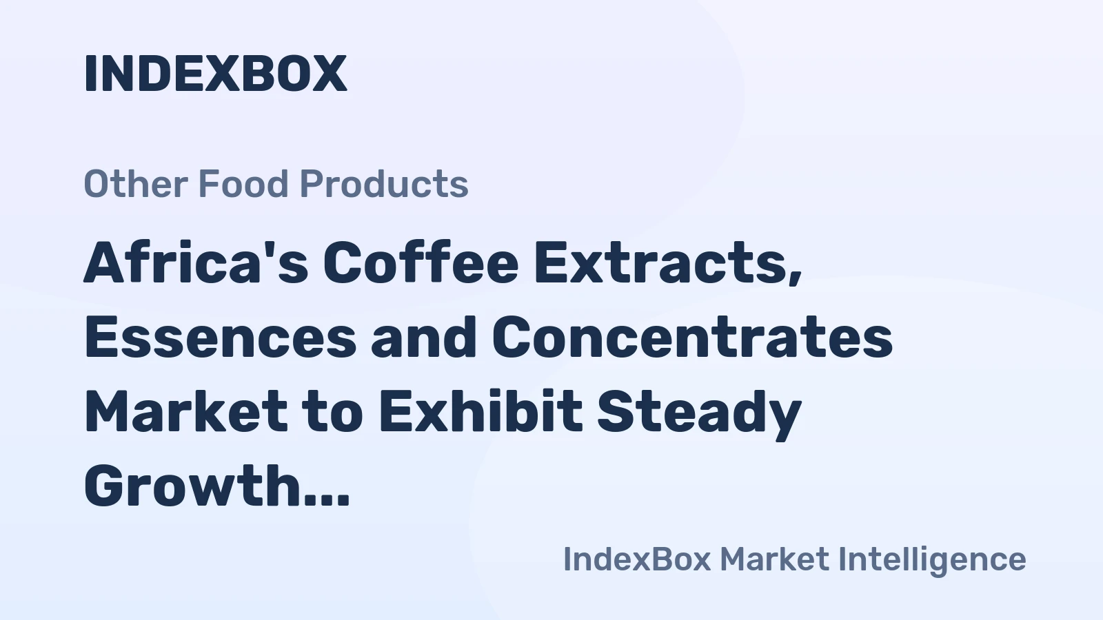 Africa's Coffee Extracts, Essences and Concentrates Market to Exhibit Steady Growth with +1.8% CAGR