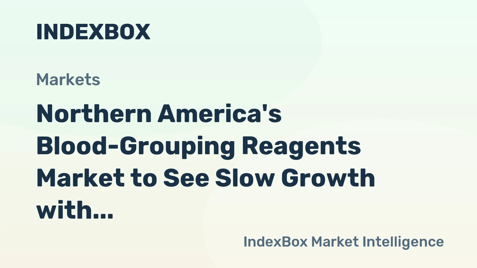 Northern America's Blood-Grouping Reagents Market to See Slow Growth with CAGR of +0.2% through 2035, Reaching $577M