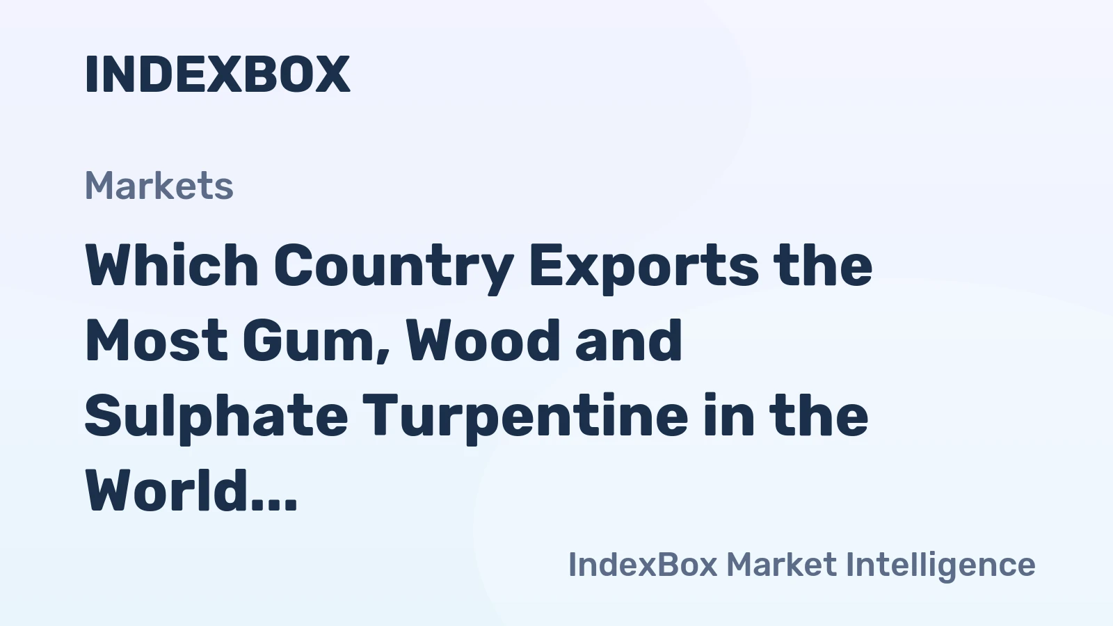 Which Country Exports the Most Gum, Wood and Sulphate Turpentine in the World?