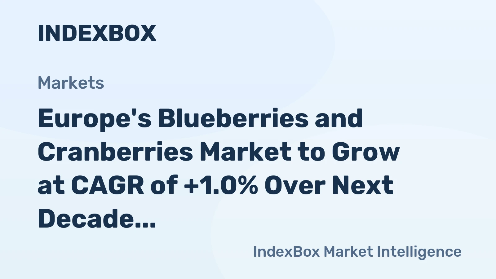 Europe's Blueberries and Cranberries Market to Grow at CAGR of +1.0% Over Next Decade