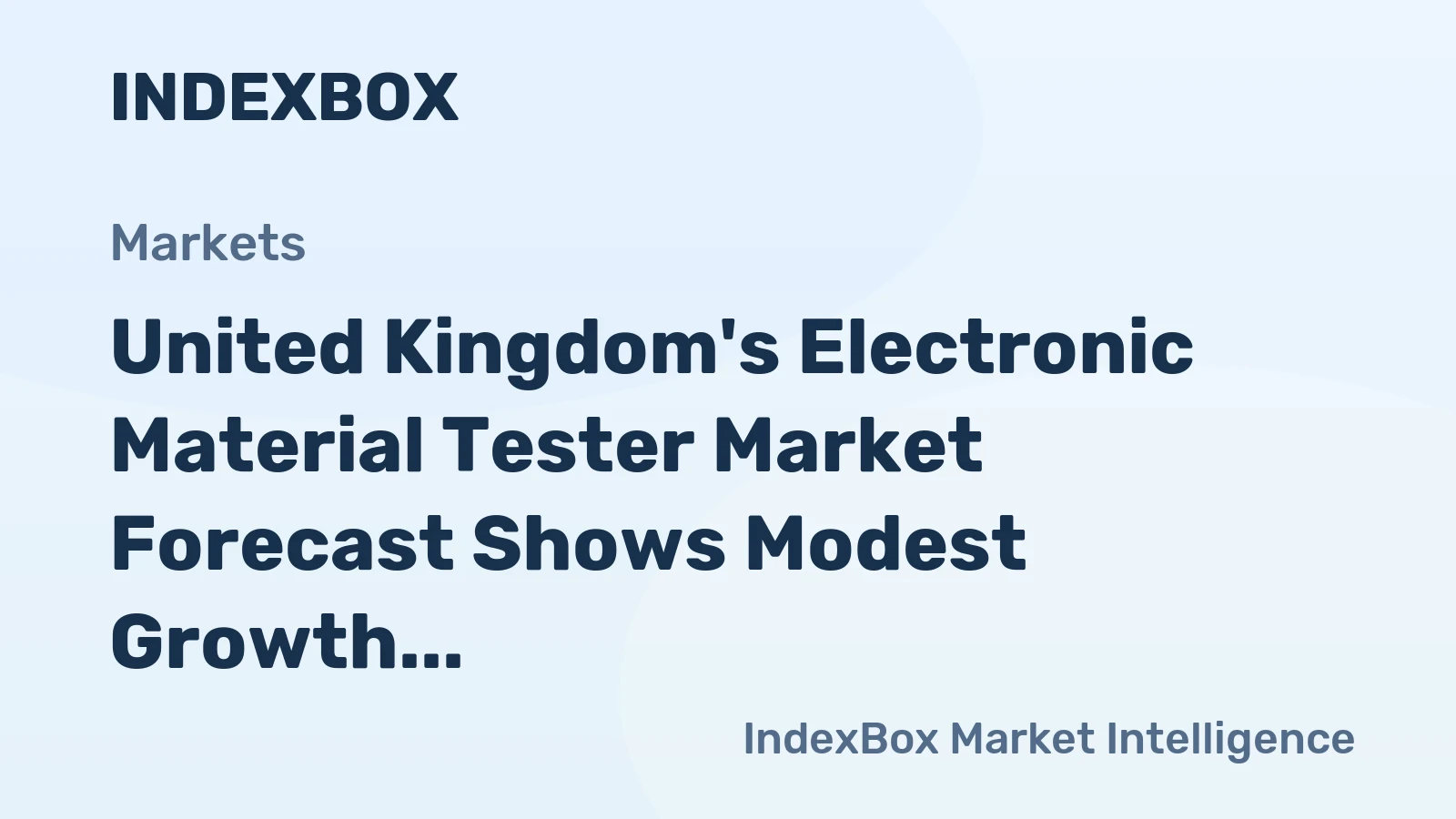 United Kingdom's Electronic Material Tester Market Forecast Shows Modest Growth With 1.7% CAGR in Value