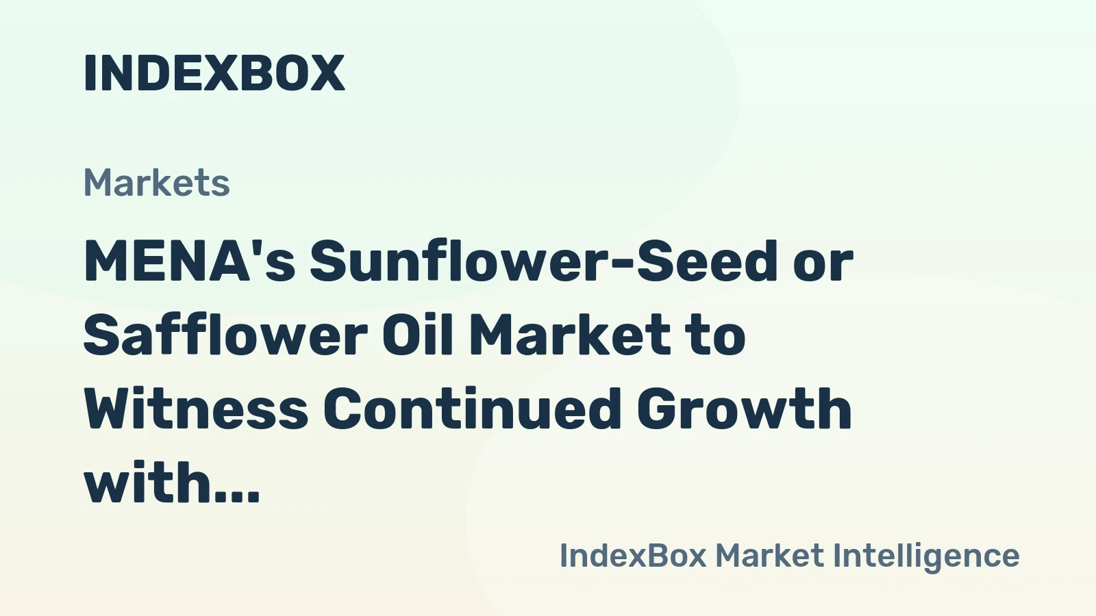 MENA's Sunflower-Seed or Safflower Oil Market to Witness Continued Growth with +1.0% CAGR