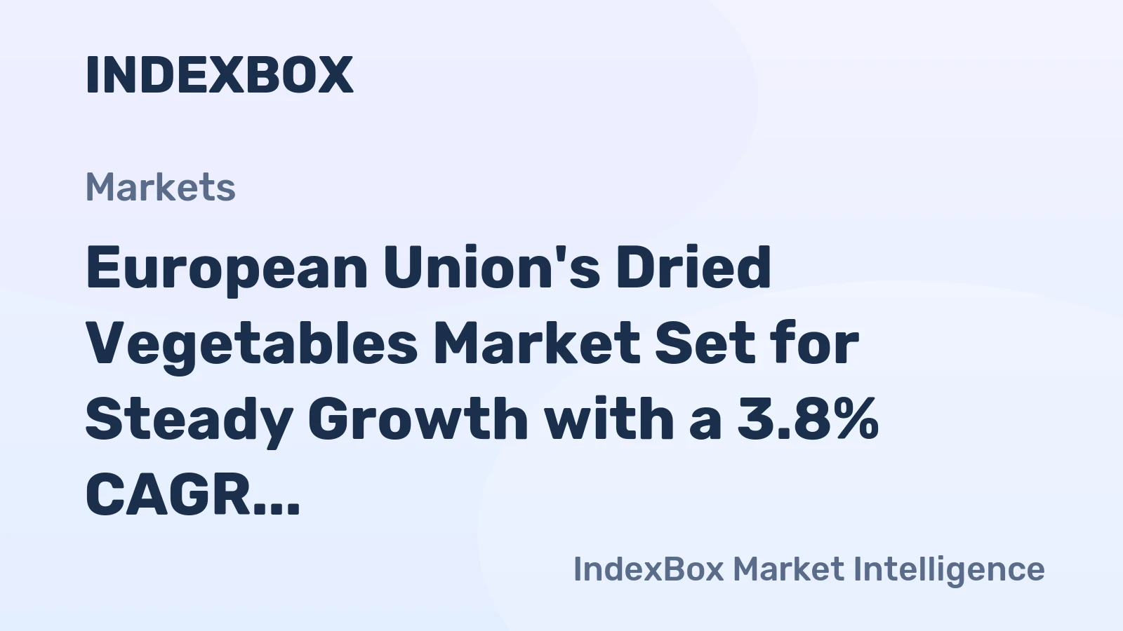 European Union's Dried Vegetables Market Set for Steady Growth with a 3.8% CAGR in Value