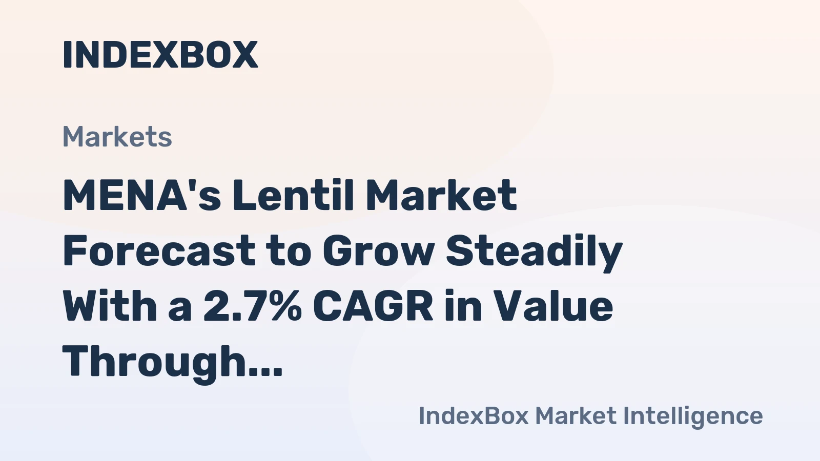 MENA's Lentil Market Forecast to Grow Steadily With a 2.7% CAGR in Value Through 2035