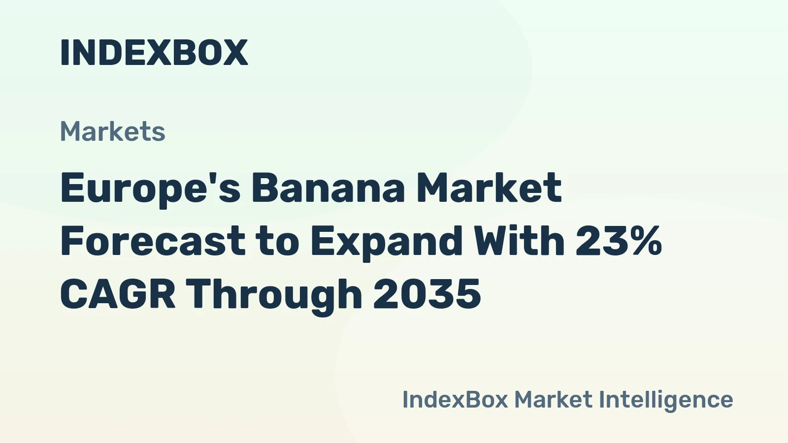 Europe's Banana Market Forecast to Expand With 23% CAGR Through 2035