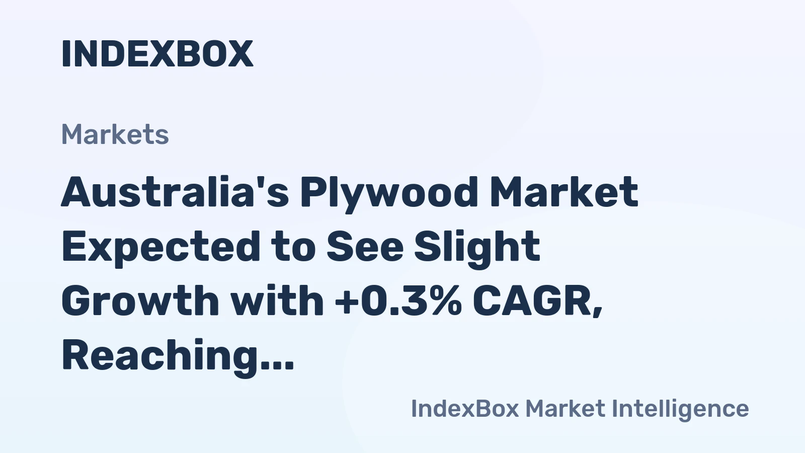 Australia's Plywood Market Expected to See Slight Growth with +0.3% CAGR, Reaching 227K cubic meters by 2035
