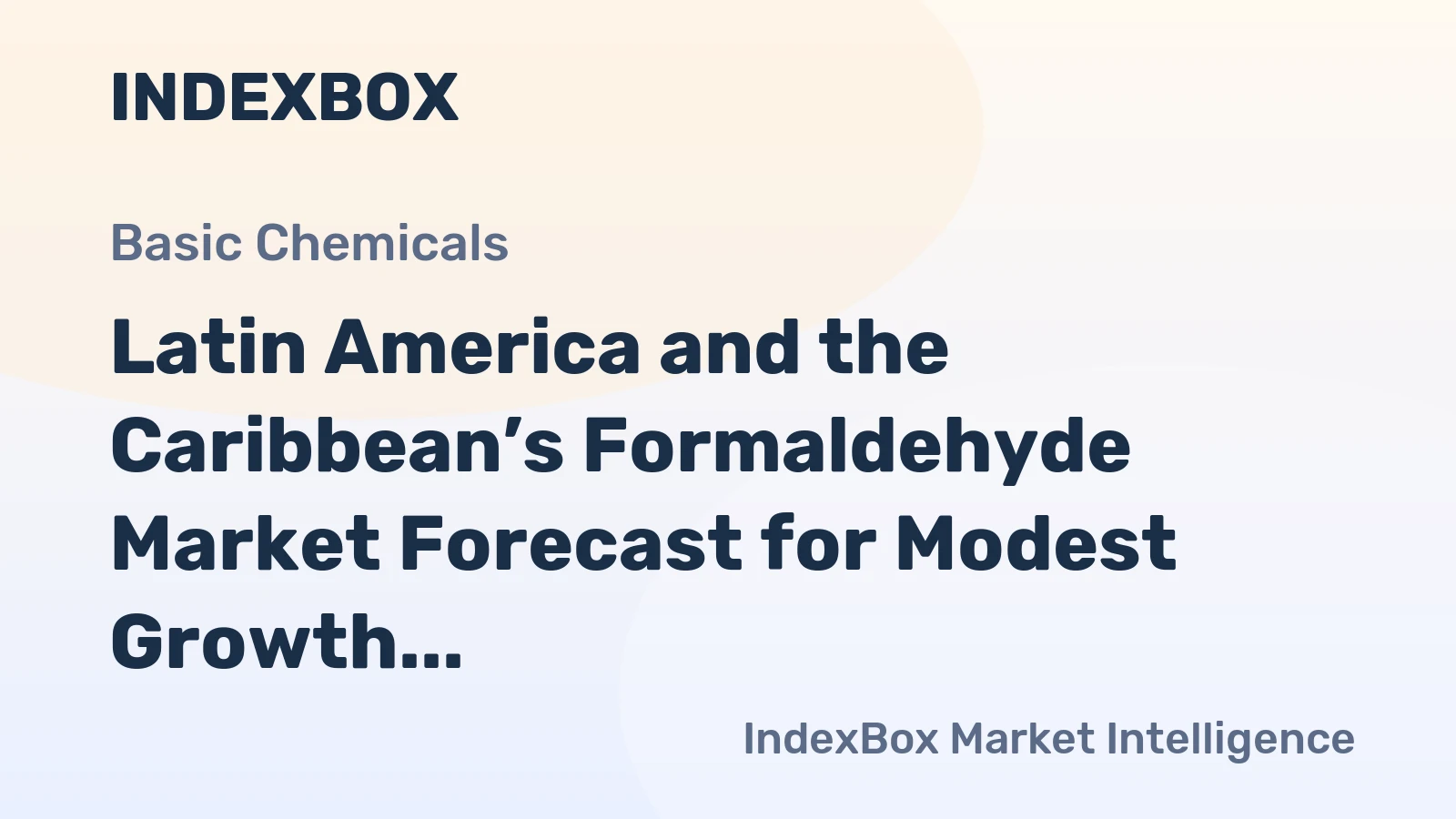Latin America and the Caribbean’s Formaldehyde Market Forecast for Modest Growth with +0.5% CAGR