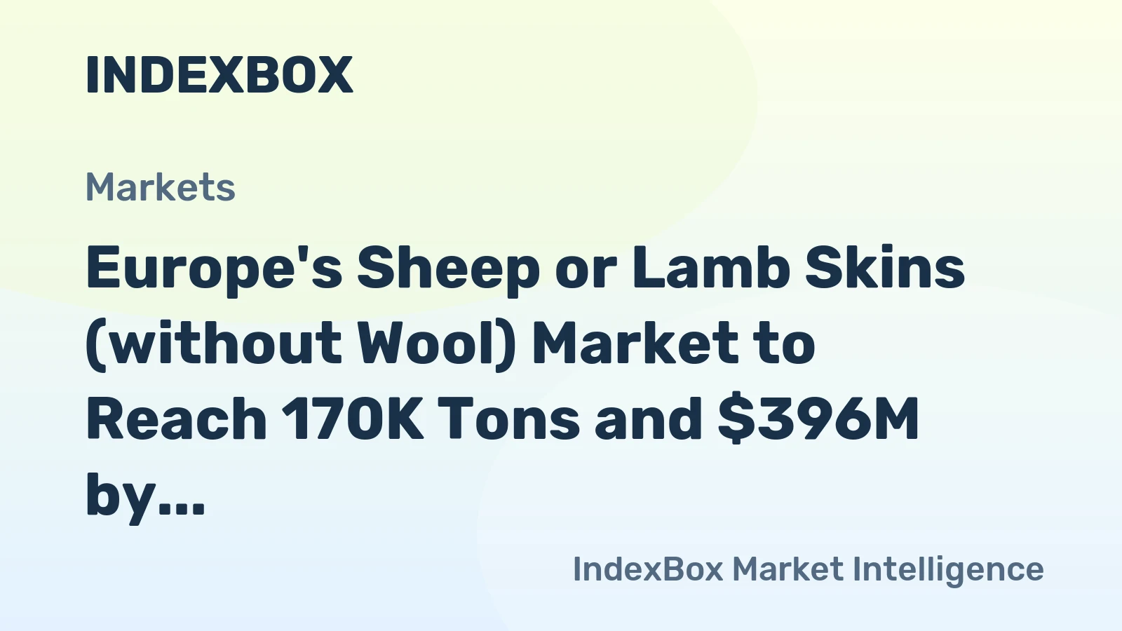 Europe's Sheep or Lamb Skins (without Wool) Market to Reach 170K Tons and $396M by 2035