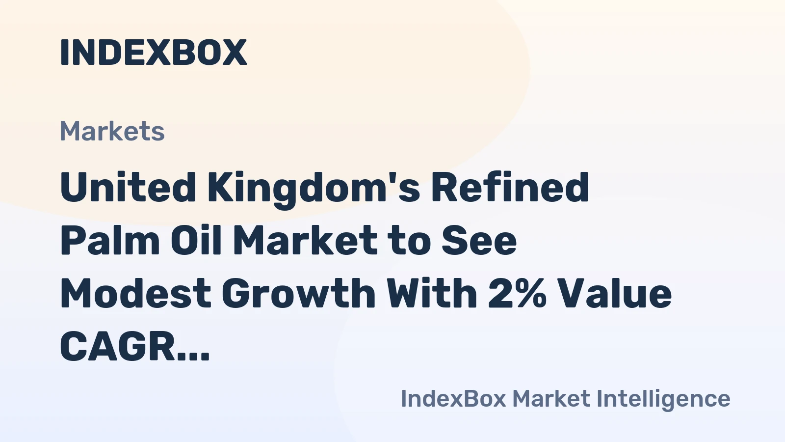 United Kingdom's Refined Palm Oil Market to See Modest Growth With 2% Value CAGR Through 2035