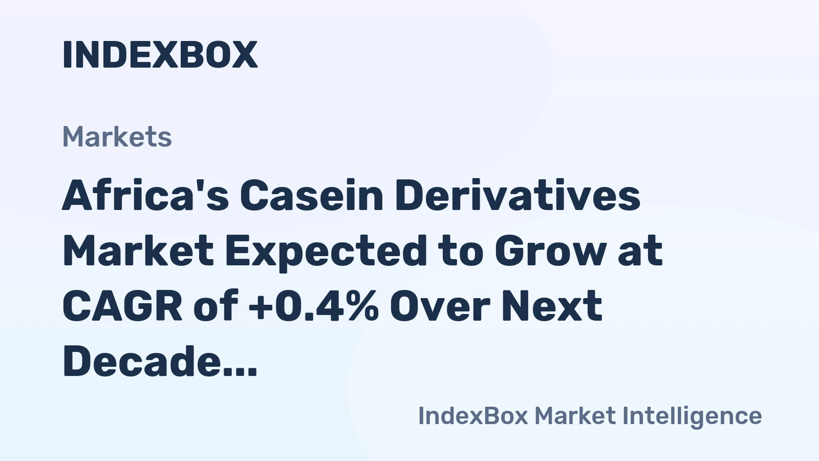 Africa's Casein Derivatives Market Expected to Grow at CAGR of +0.4% Over Next Decade