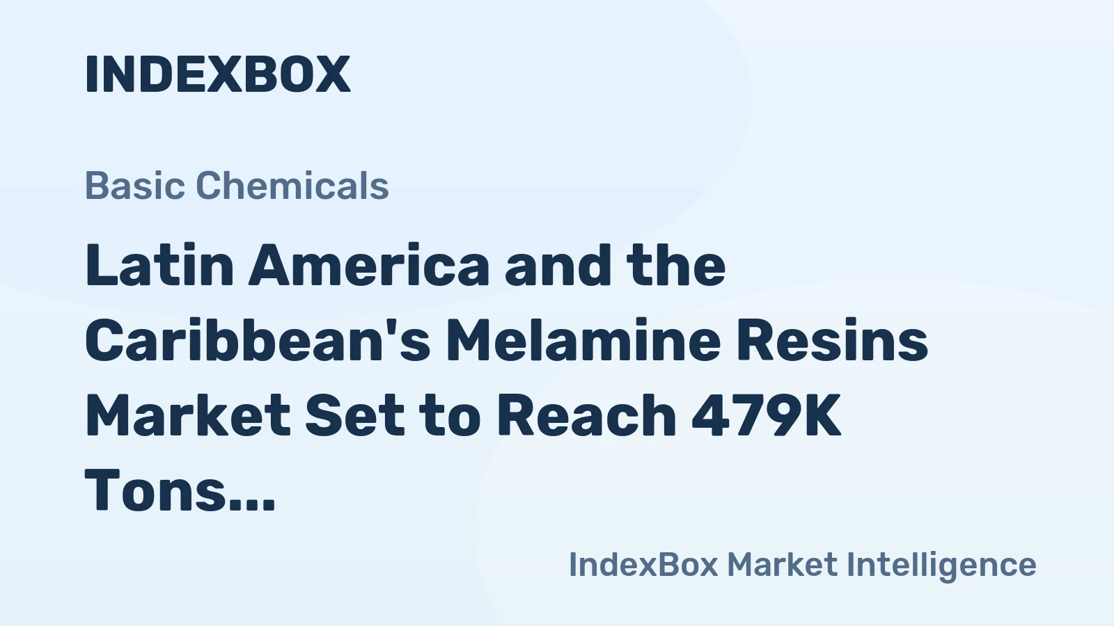 Latin America and the Caribbean's Melamine Resins Market Set to Reach 479K Tons and $1.2 Billion