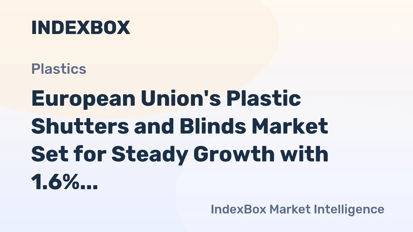European Union's Plastic Shutters and Blinds Market Set for Steady Growth with 1.6% CAGR in Value